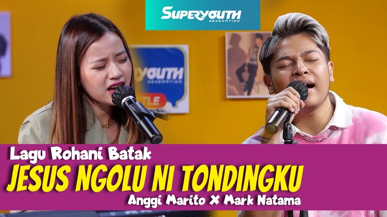 Lagu Rohani Batak "Jesus Ngolu Ni Tondingku" | Anggi Marito x Mark ...