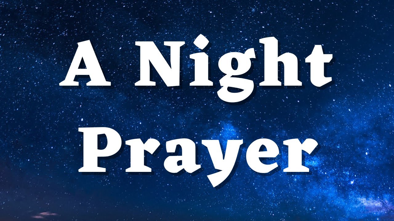 A Powerful Night Prayer - God, Bless Me and my Family this Night - A ...
