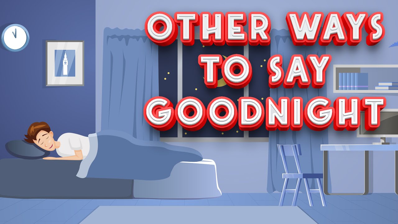 Other Ways to Say Goodnight- Learn English from Native Speakers-English ...