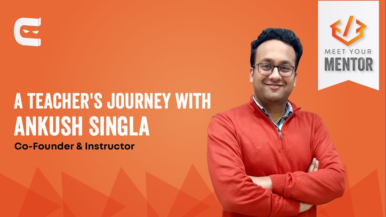 Meet the Mentors of Coding Ninjas this Teacher's Day|Ankush Singla| Co ...