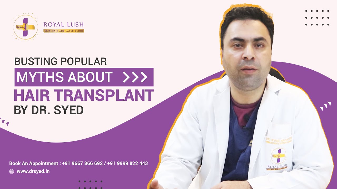 Hair transplant Myths Busted by Dr Syed Nazim Hussain - YouTube