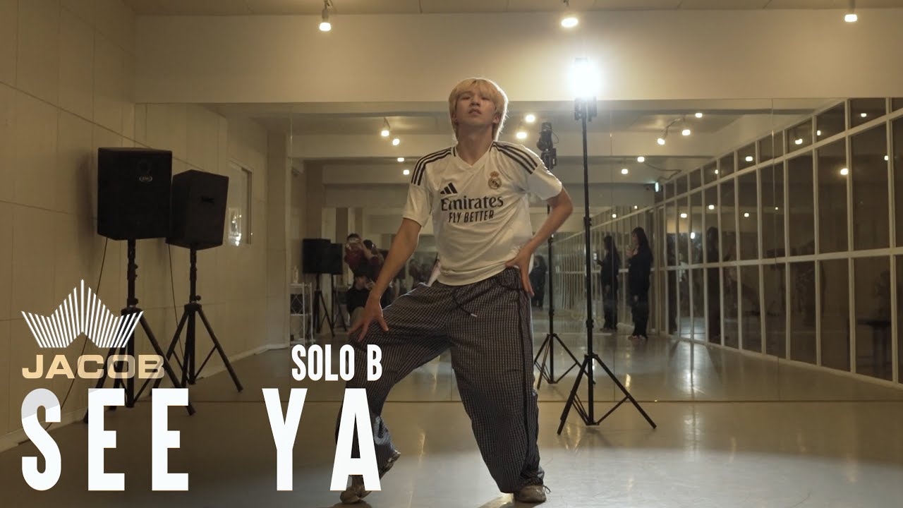 SOLO B - See Ya│JACOB CHOREOGRAPHY - YouTube