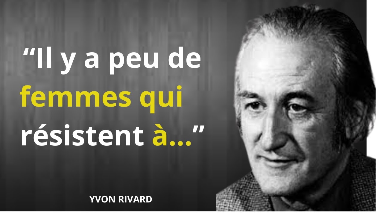 Les citations inspirante de Yvon Rivard sur la vie et l'amour - YouTube