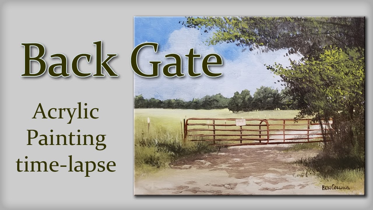 "Back Gate" Acrylic Painting by Ben Collins - a time-lapse painting ...