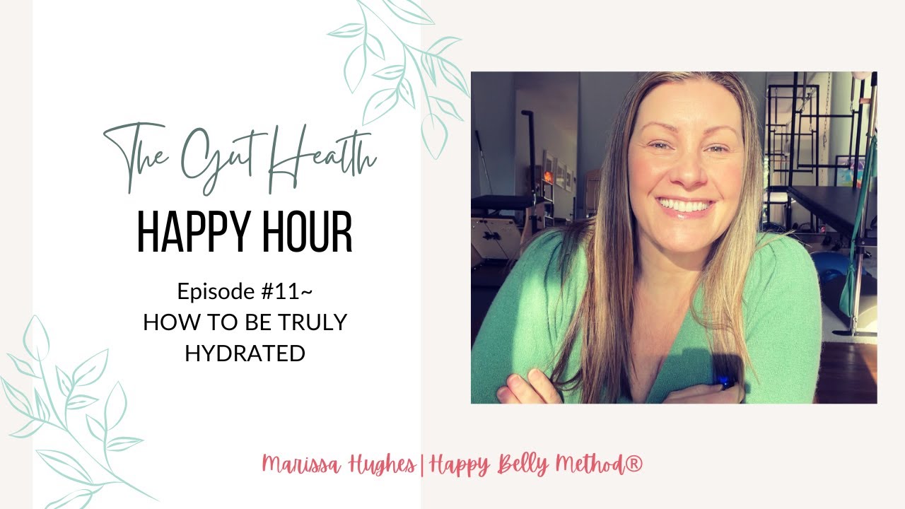Gut Health Happy Hour ~ HYDRATION - YouTube
