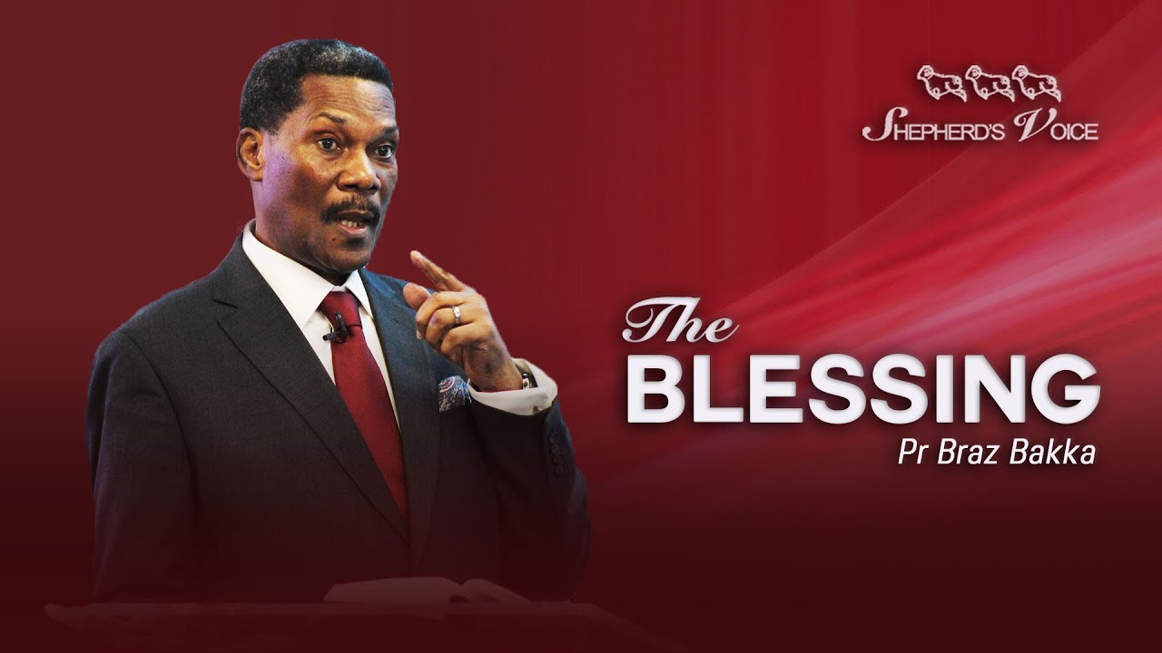 The Blessing l Pr Braz Bakka l Shepherd's Voice Ministries - YouTube
