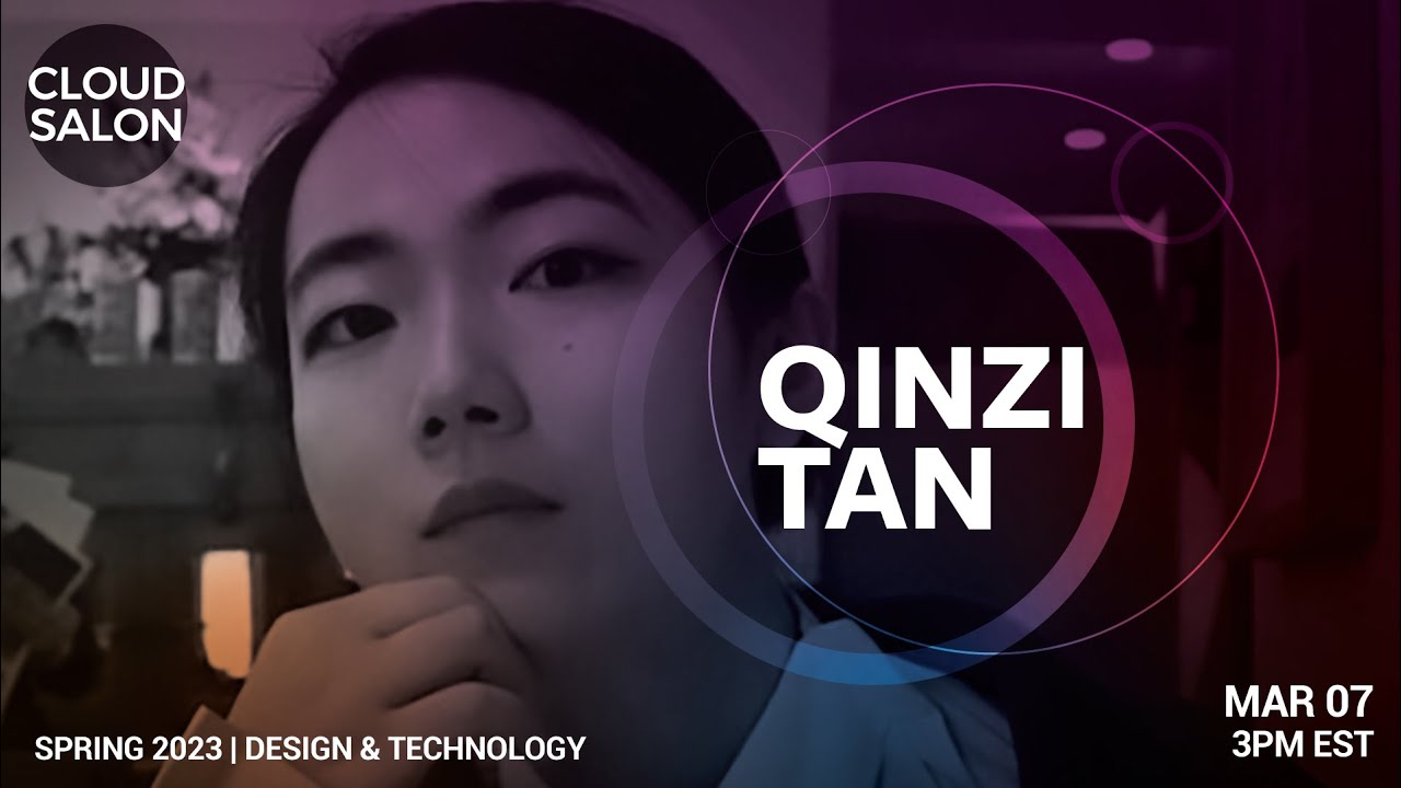 Qinzi Tan | Cloud Salon - YouTube
