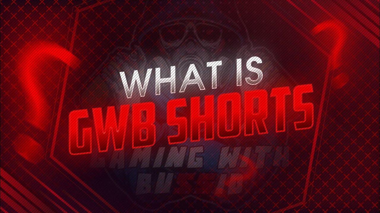 What is GWB SHORTS - YouTube