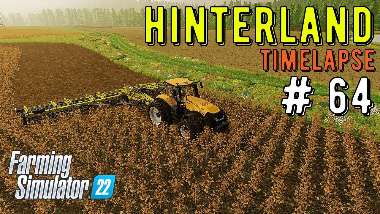 farming Simulator 22 fs22 timelapse Ep #64 Hinterland Map fs22 Mods ...