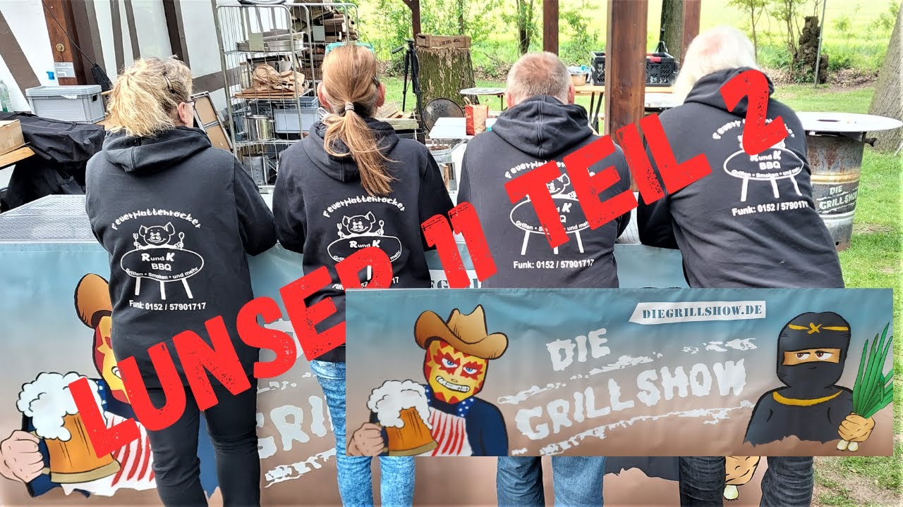 Lunser #11 , das beste Grillseminar Teil 2 ! 🔥🔥🔥🔥🔥🔥🔥 @Grillshow - YouTube