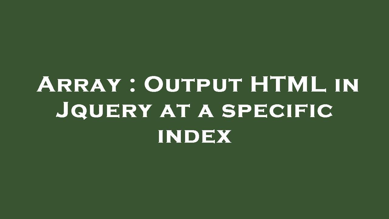 Array Output Html In Jquery At A Specific Index Youtube 6132