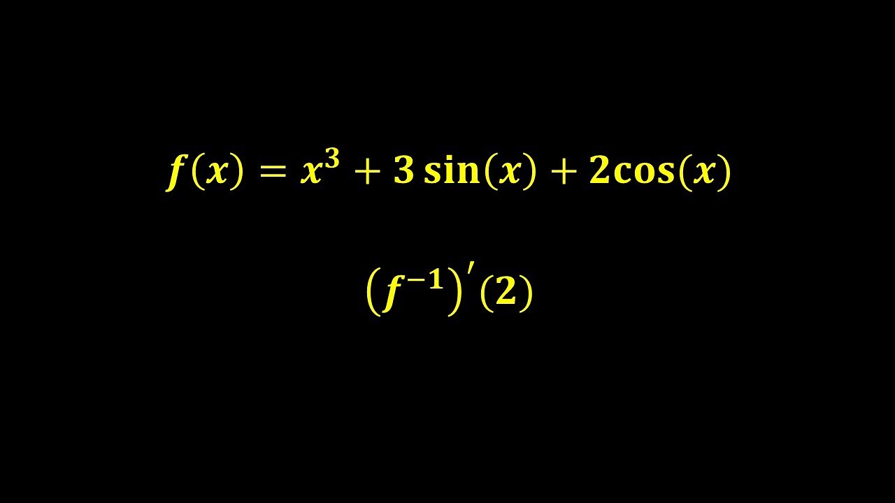 Derivative Of Inverse Functions X 3 3sin x 2cos x YouTube