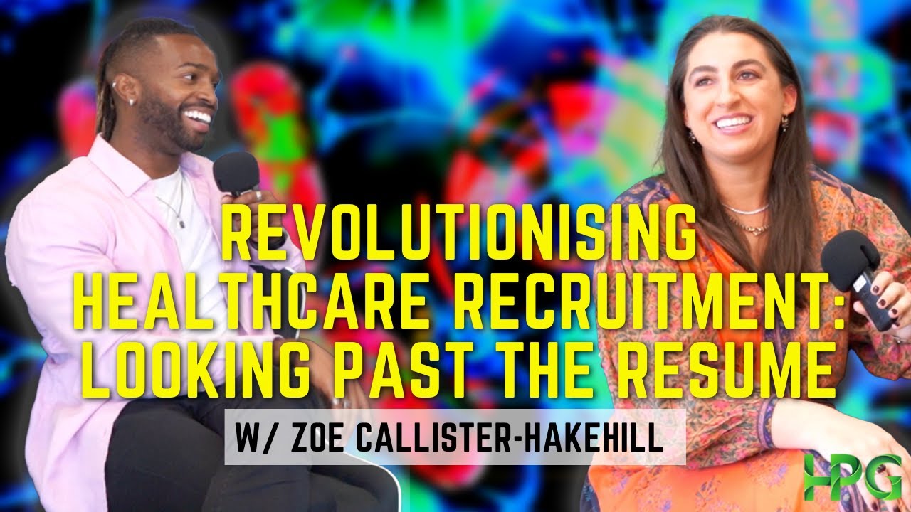 EP24 | Revolutionising Healthcare Recruitment: Looking Past The Resume ...