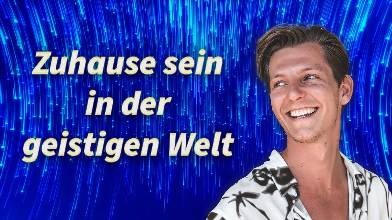 Zuhause sein in der geistigen Welt - Samuel Sieber - Erfahrungen mit ...