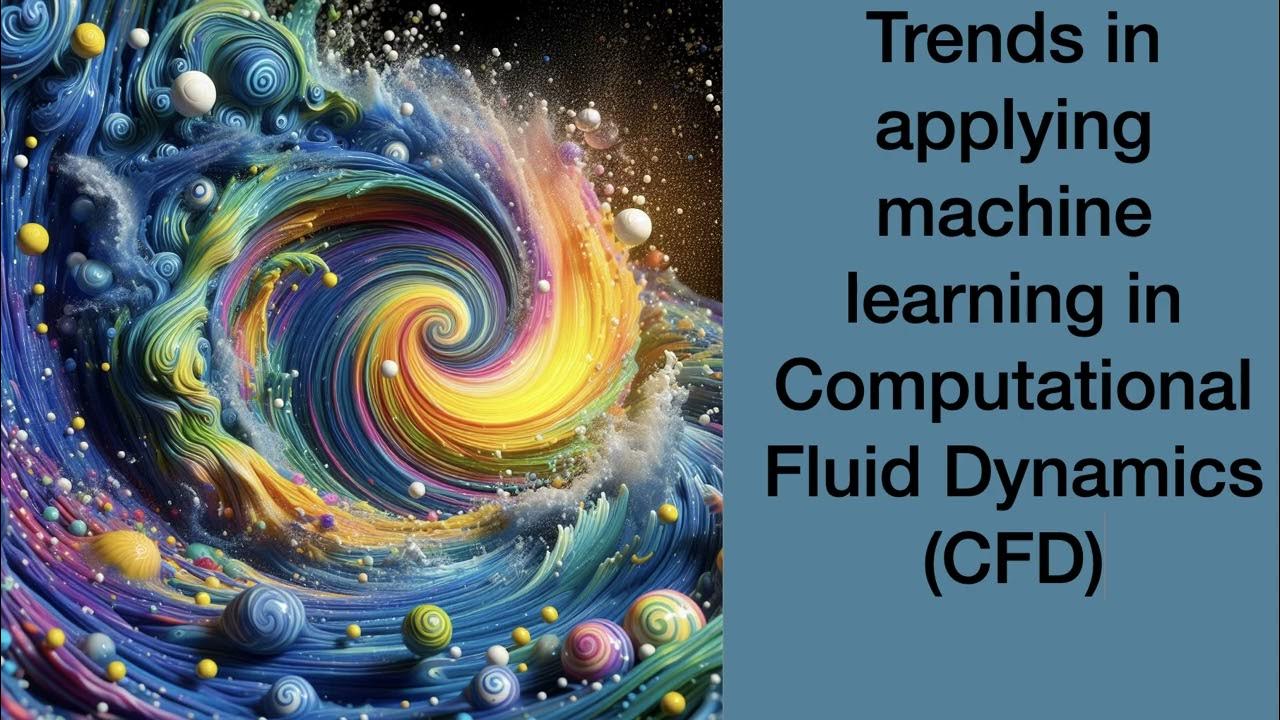 Trend in machine learning application in computational fluid dynamics (CFD) - YouTube