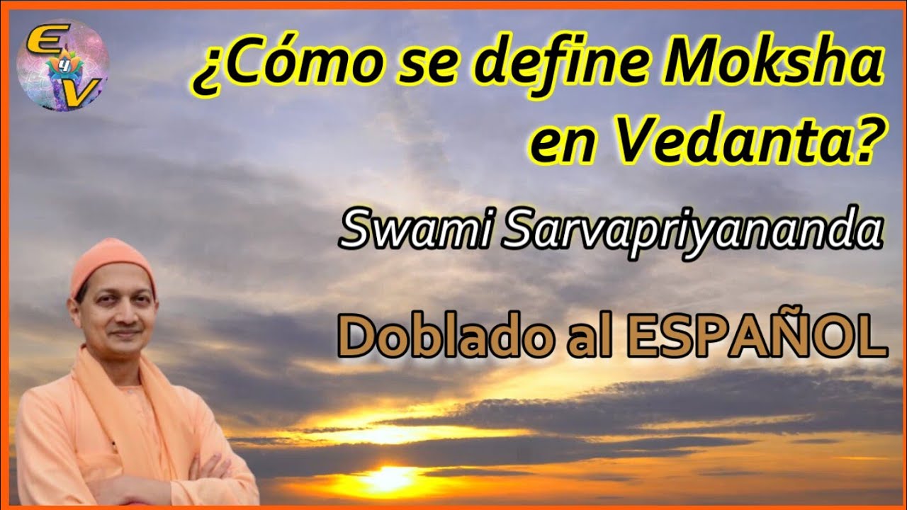 ¿Cómo se define MOKSHA en Vedanta? 🌅 Swami Sarvapriyananda 🙏🕉 [Doblado ...