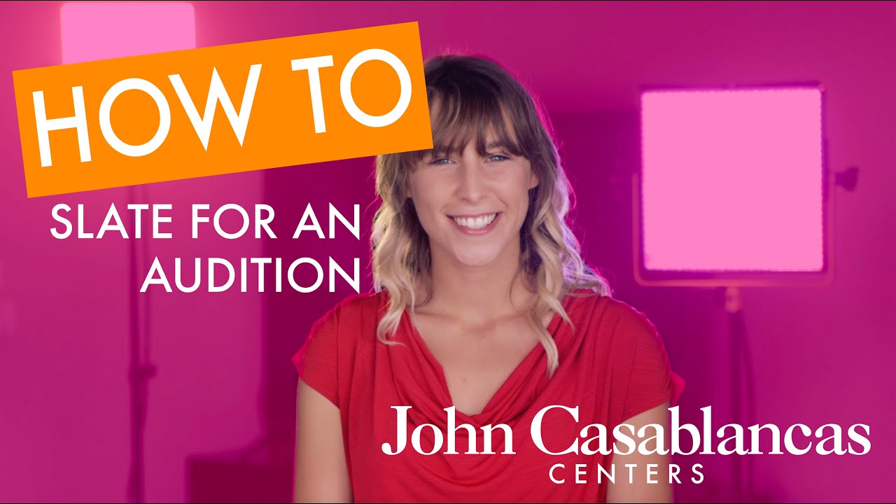 HOW TO Slate For An Audition - YouTube