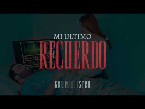 Grupo Diestro - Mi Ultimo Recuerdo (Lyric video) - YouTube