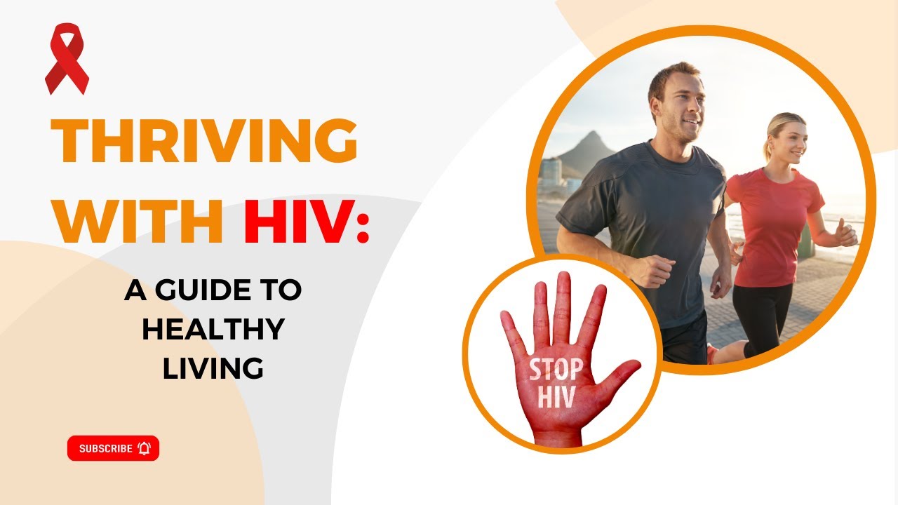 Thriving with HIV: A Guide to Healthy Living । Healthy Care Channel ...