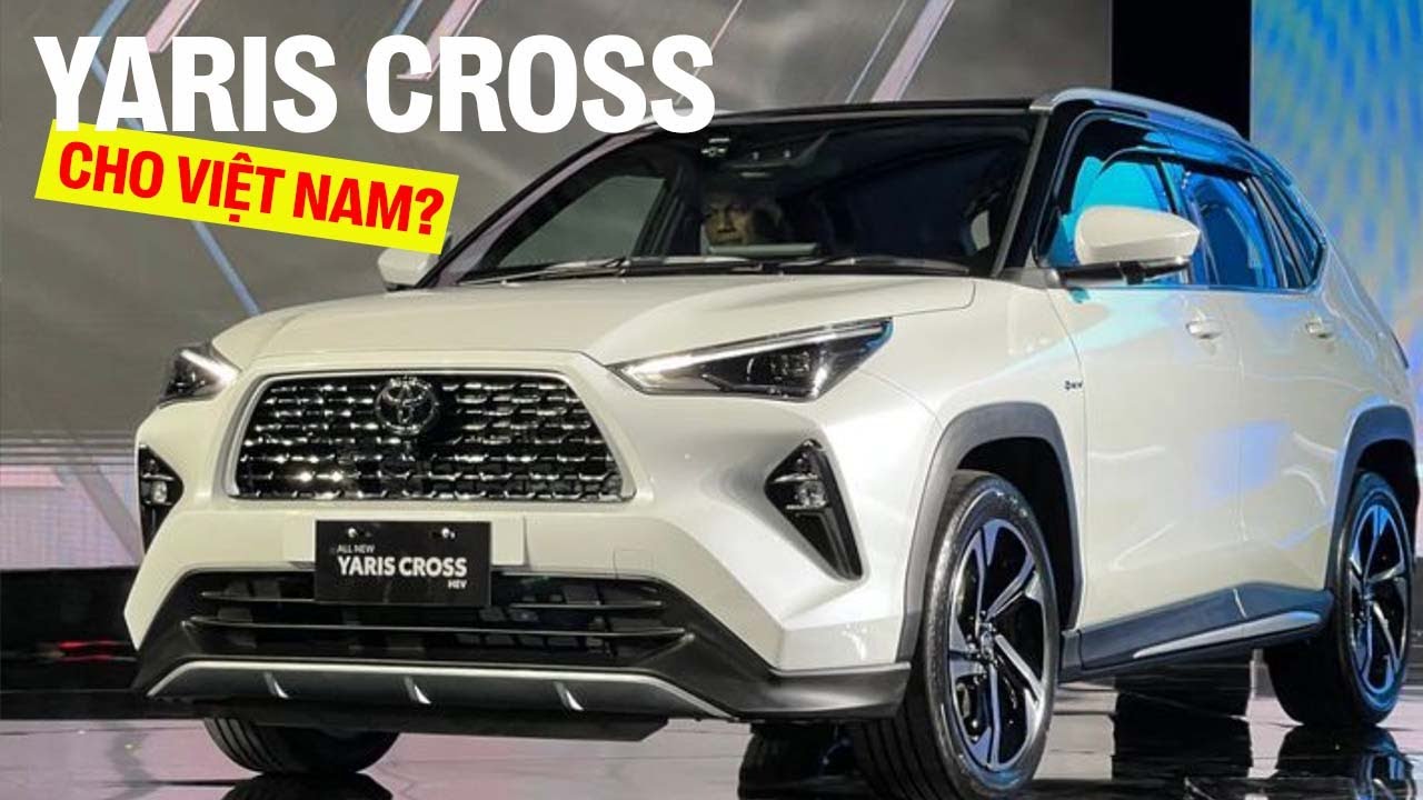 Ra mắt Toyota Yaris Cross 2023: Chỉ từ 550 triệu đồng, cửa trời toàn ...