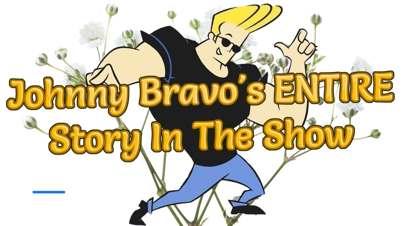 Johnny Bravo's ENTIRE Story In The Show - YouTube