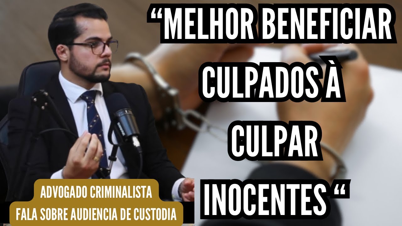 MELHOR BENEFICIAR OS CULPADOS DO QUE CULPAR UM INOCENTE. - YouTube