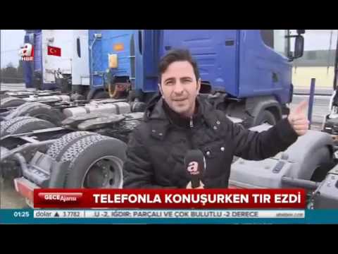 GERİ GİDEN TIR ADAMI EZDİ,  ATV , A HABER,  ERDAL KURUÇAY