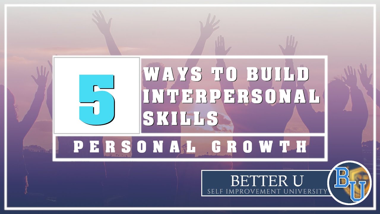 5 Ways to Build Interpersonal Skills - YouTube
