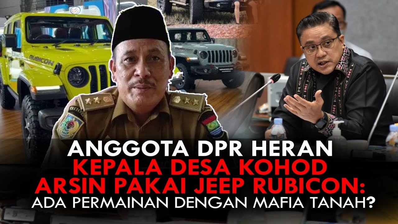 ANGGOTA DPR HERAN KEPALA DESA KOHOD ARSIN PAKAI JEEP RUBICON: ADA ...
