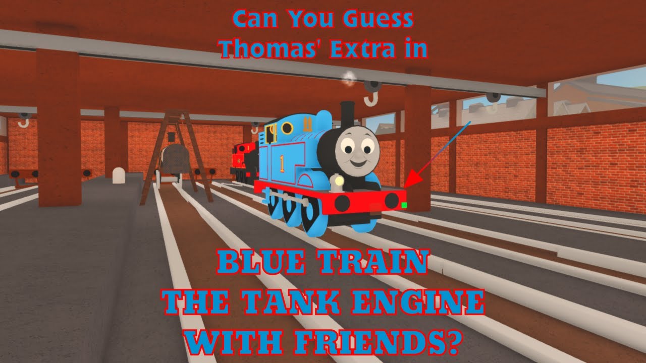 Blue Train the Tank Engine With Friends: Can You Guess Thomas' Extra ...