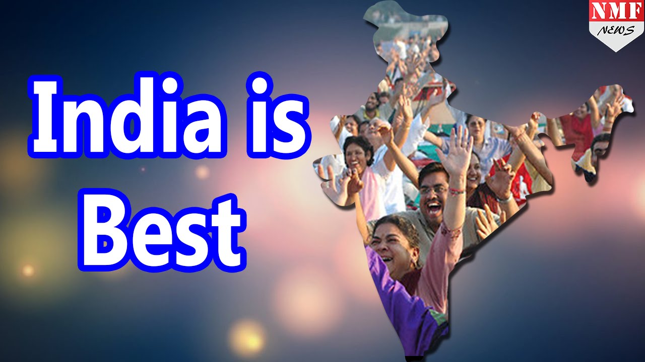 Must Watch: इन वजहों से India है World में Best - YouTube