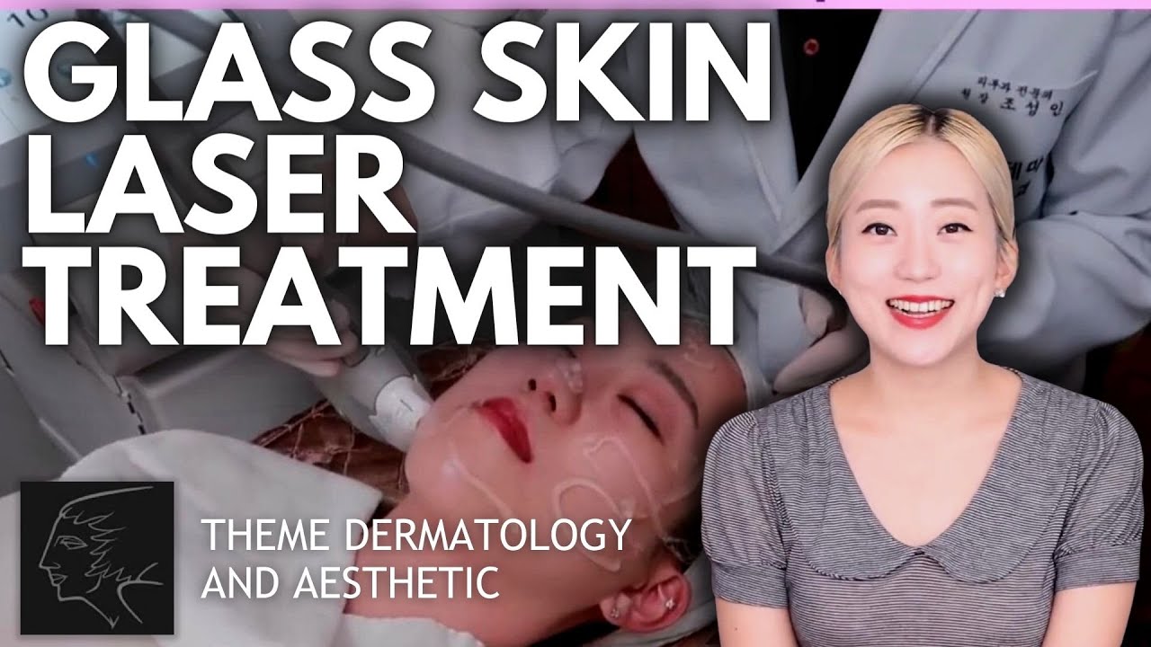 Glass Skin Laser Treatment at Theme Dermatology and Aesthetic - YouTube