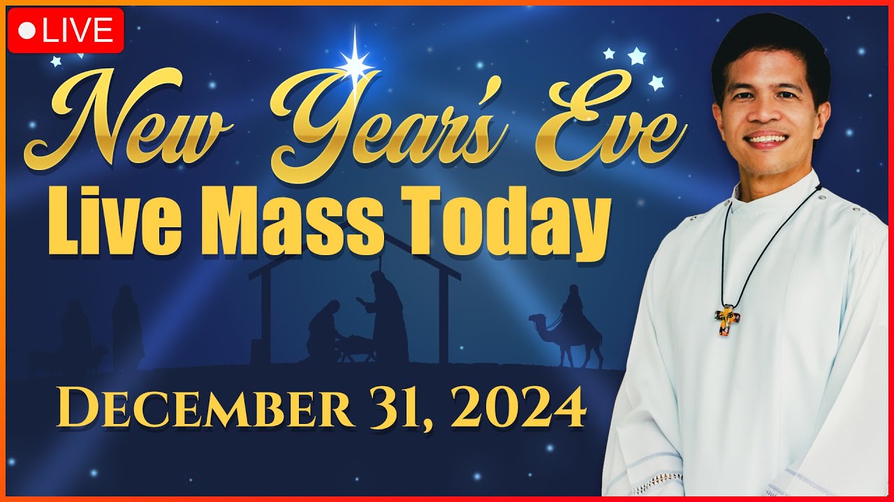 FILIPINO LIVE MASS TODAY ONLINE || NEW YEAR’S EVE || DECEMBER 31, 2024 ...