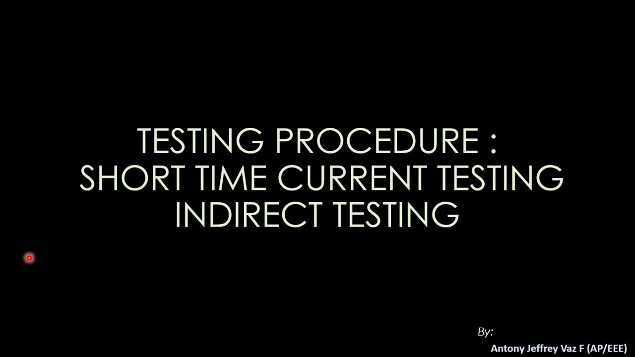 Testing Procedure Short Time Current Test and Indirect Testing - YouTube