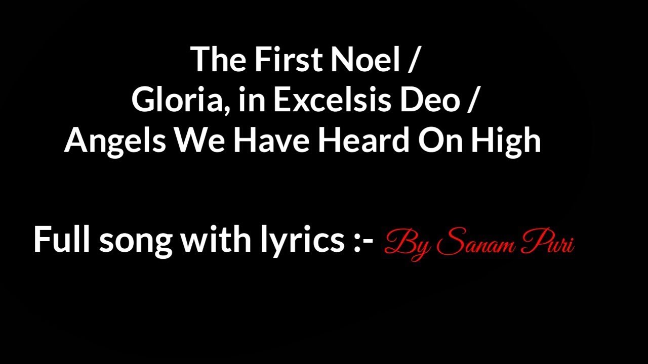 The First Noel / Gloria, in Excelsis Deo / Angels We Have Heard On High ...