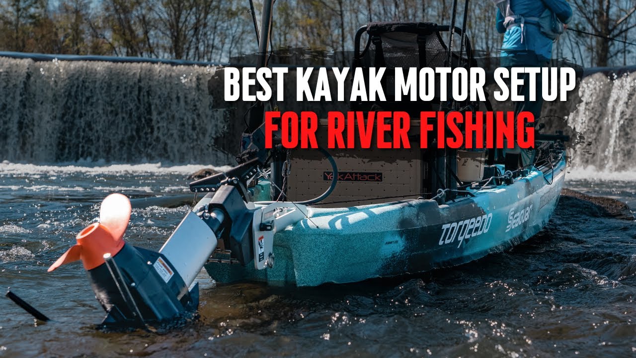 The Best Kayak Motor Setup for River Fishing!! - YouTube