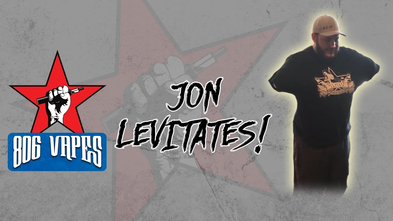 Jon from 806 Vapes LEVITATES! - YouTube