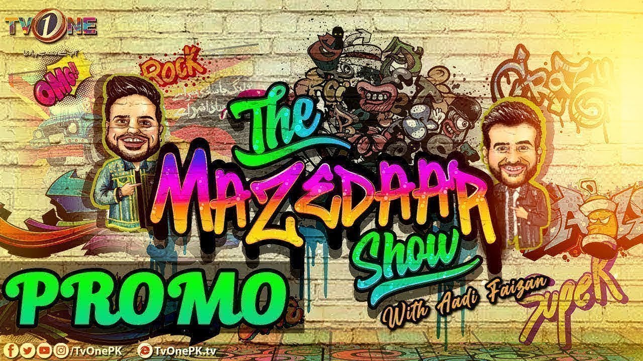 The Mazedaar Show With Aadi Faizan | Promo | Episode 39 - 40 | TV One ...