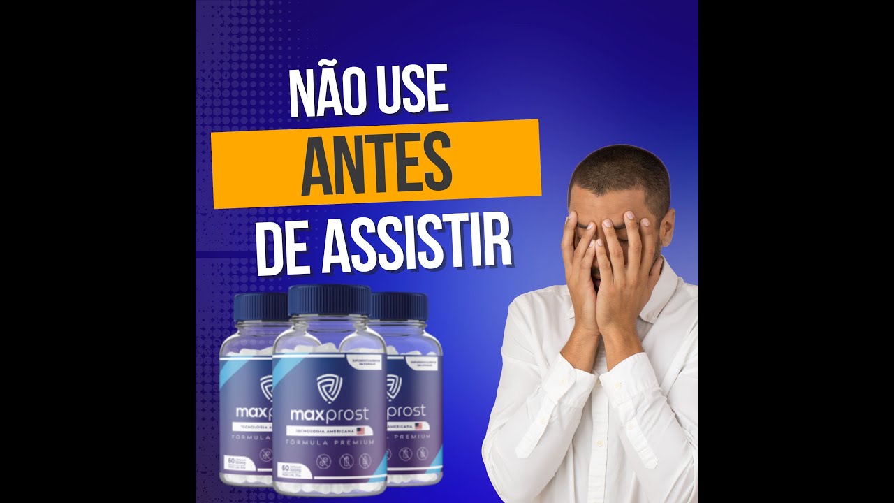 MAXPROST (NÃO USE SEM VER ESSE VÍDEO!) MAX PROST FUNCIONA? MAXPROST VALE A PENA? MAXPROST É BOM ...