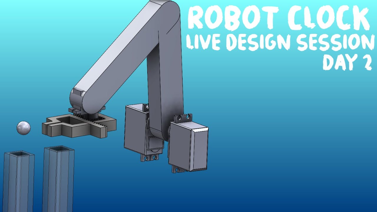 Creating A Robot Clock day 2 - Live Engineering CAD Process ...