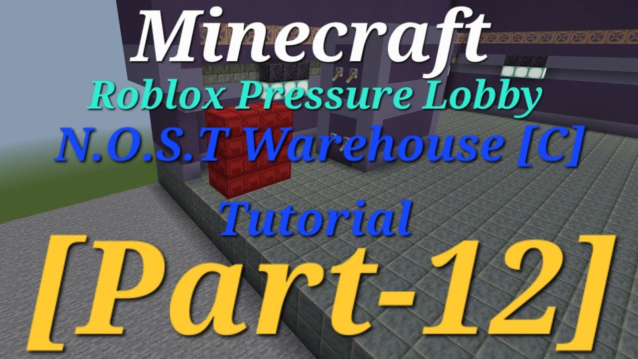 Minecraft Roblox Pressure Lobby N.O.S.T Warehouse [C] Tutorial (Part-12 ...