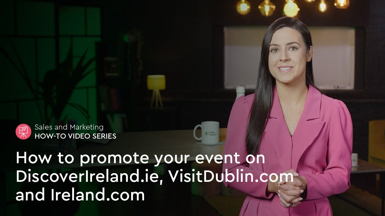 How to promote your event on DiscoverIreland.ie, VisitDublin.com and ...