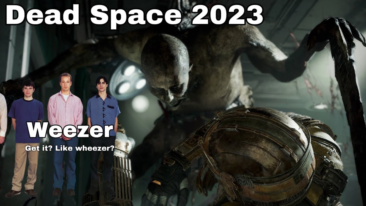 Insert Weezer Joke | Dead Space 2023 - YouTube