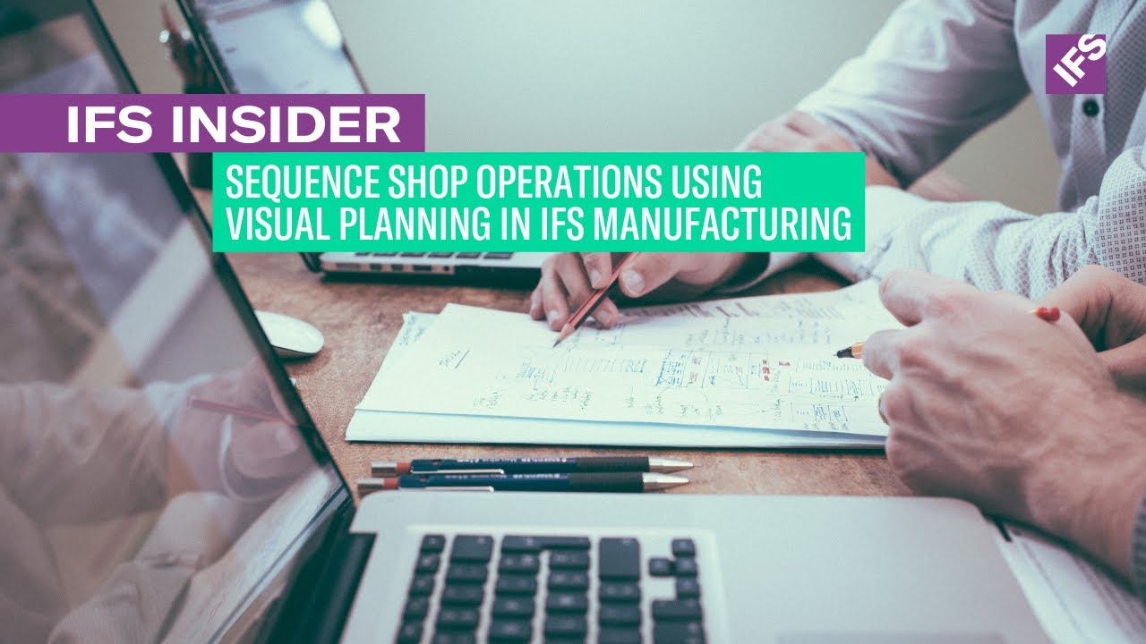 IFS Insider: Sequence Operations using Visual Planning in IFS ...