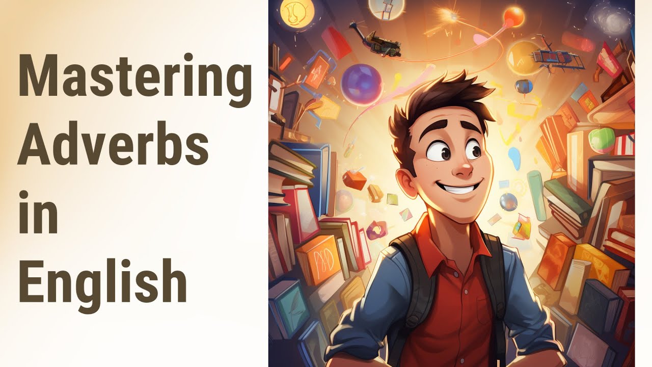 Boost Your English: Unraveling Adverbs in Context - YouTube