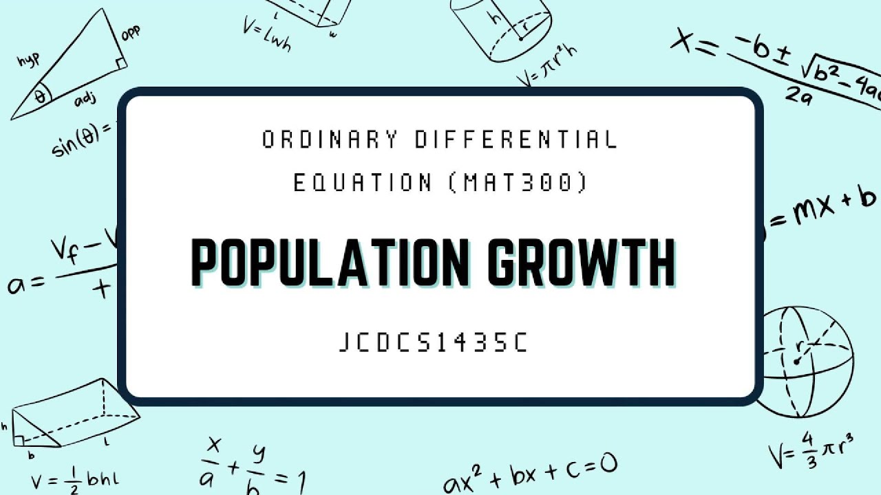 MAT300 [POPULATION GROWTH] APPLICATION OF FIRST ORDER DIFFERENTIAL ...