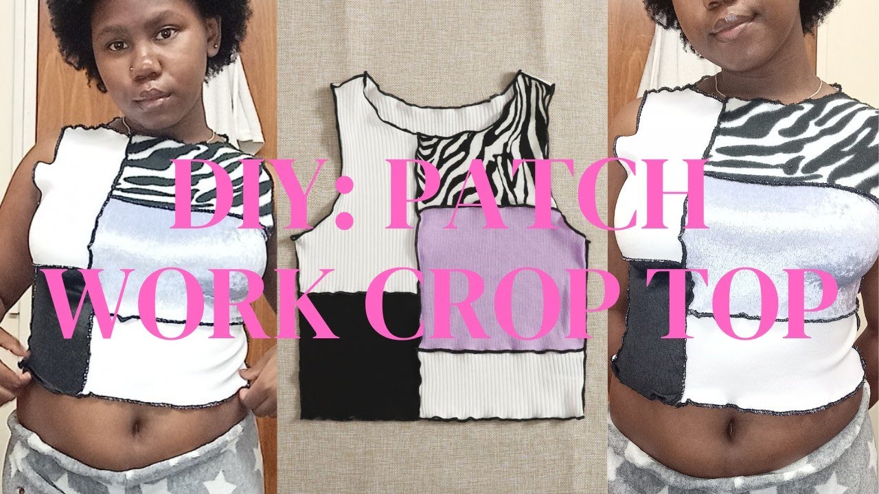 DIY: Patch Work Crop Top| Dintle Pondo - YouTube