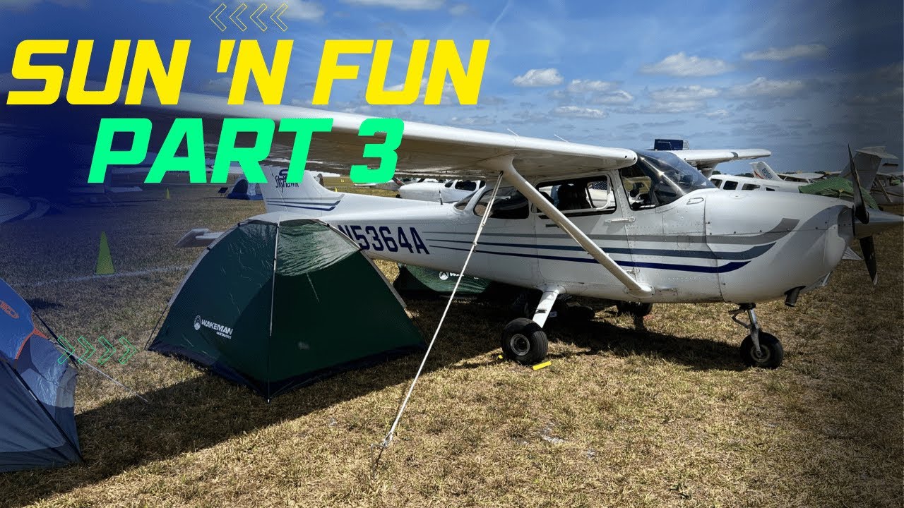 Sun 'n Fun 2023! - Part 3 - YouTube