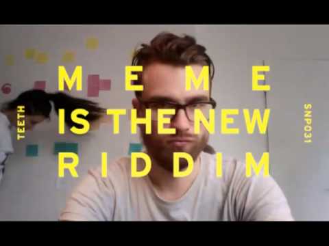Teeth - Meme Is The New Riddim - YouTube