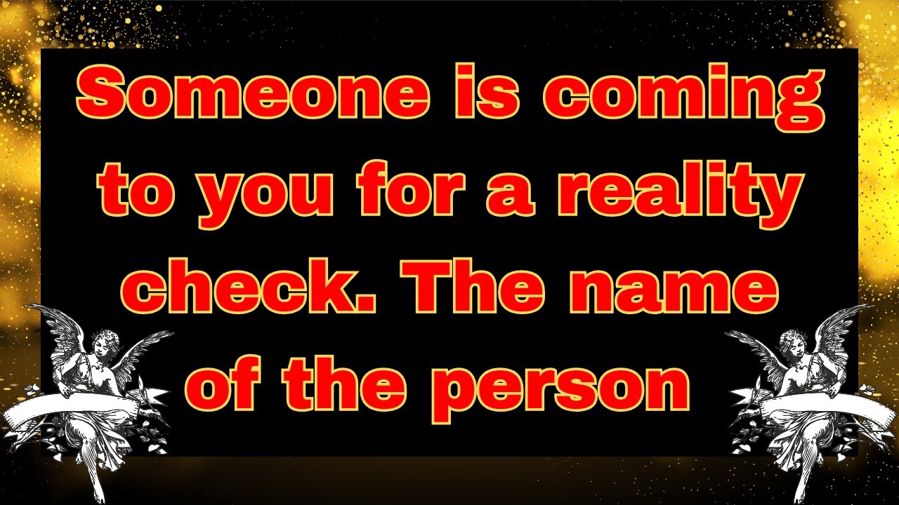 Angels Say : Someone is coming to you for a reality check💌 Jesus ...